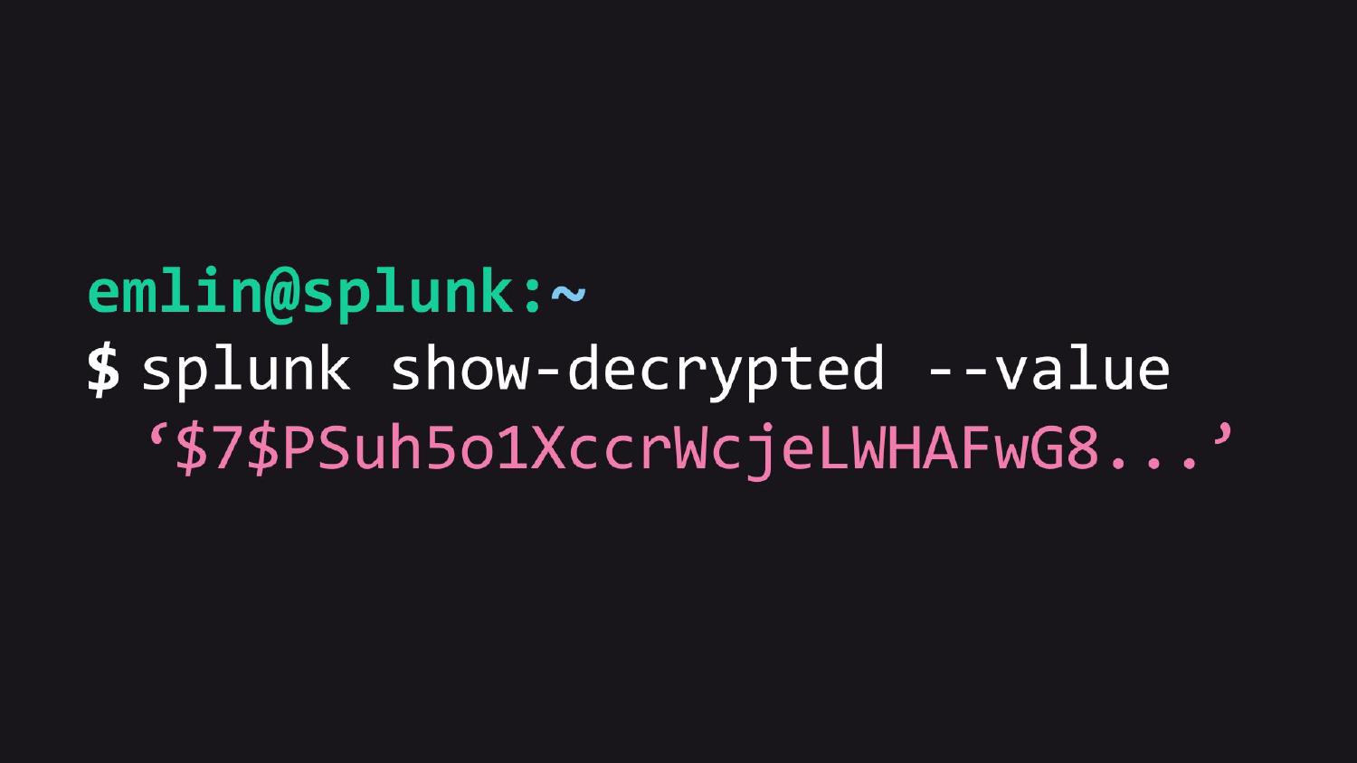 Finding and Replacing Encrypted Secrets in Splunk Configurations | BearlyChilly