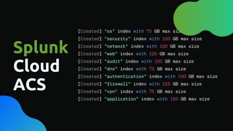 How to Work with Splunk Cloud ACS | BearlyChilly