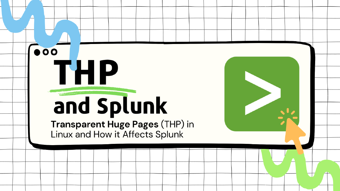 Transparent Huge Pages (THP) in Linux and How it Affects Splunk | BearlyChilly