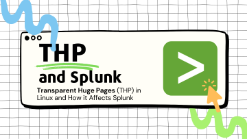 Transparent Huge Pages (THP) in Linux and How it Affects Splunk | BearlyChilly